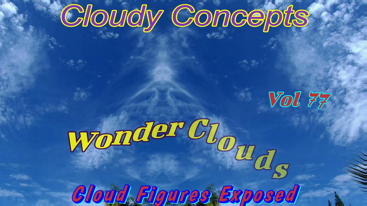CloudSpots Vol-77: Wonder Clouds - Cloud Figures Exposed! - YouTube
