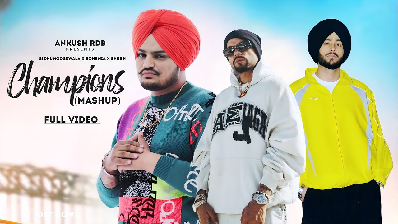 CHAMPIONS (Mashup) - Sidhumoosewala ft. Bohemia, Shubh | Ankush Rdb ...