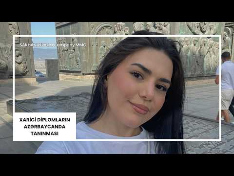 Xarici Diplomların Azərbaycanda Tanınması (14.05.2026) | SAKHAVATOGLU Company LLC