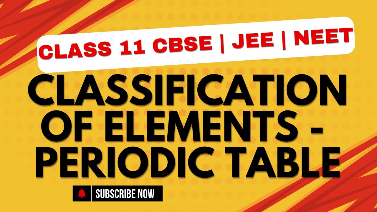 Classification of Elements & Periodic Table | Class 11 Chem | Atomic ...