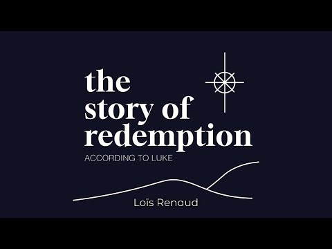 Luke "The Story Of Redemption" part 5 | Lois Renaud - YouTube