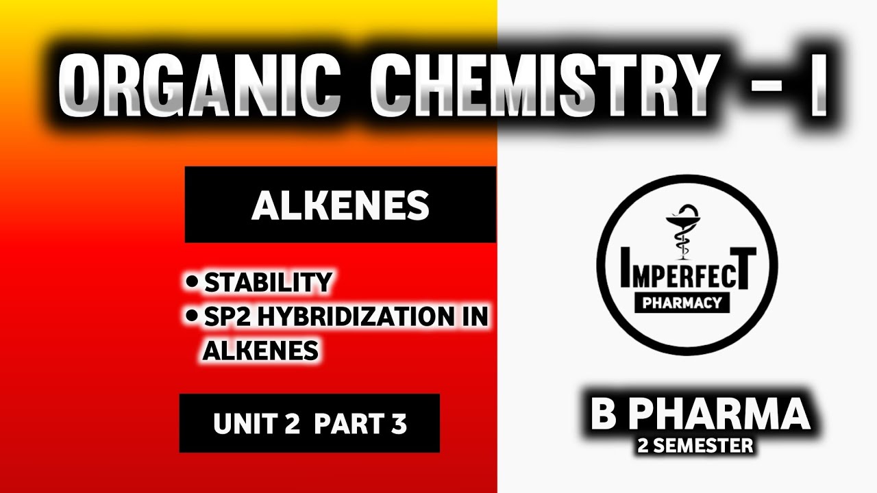 Stability Of Alkenes | Sp2 Hybridization In Alkenes | Pharmaceutical Organic Chemistry | B ...