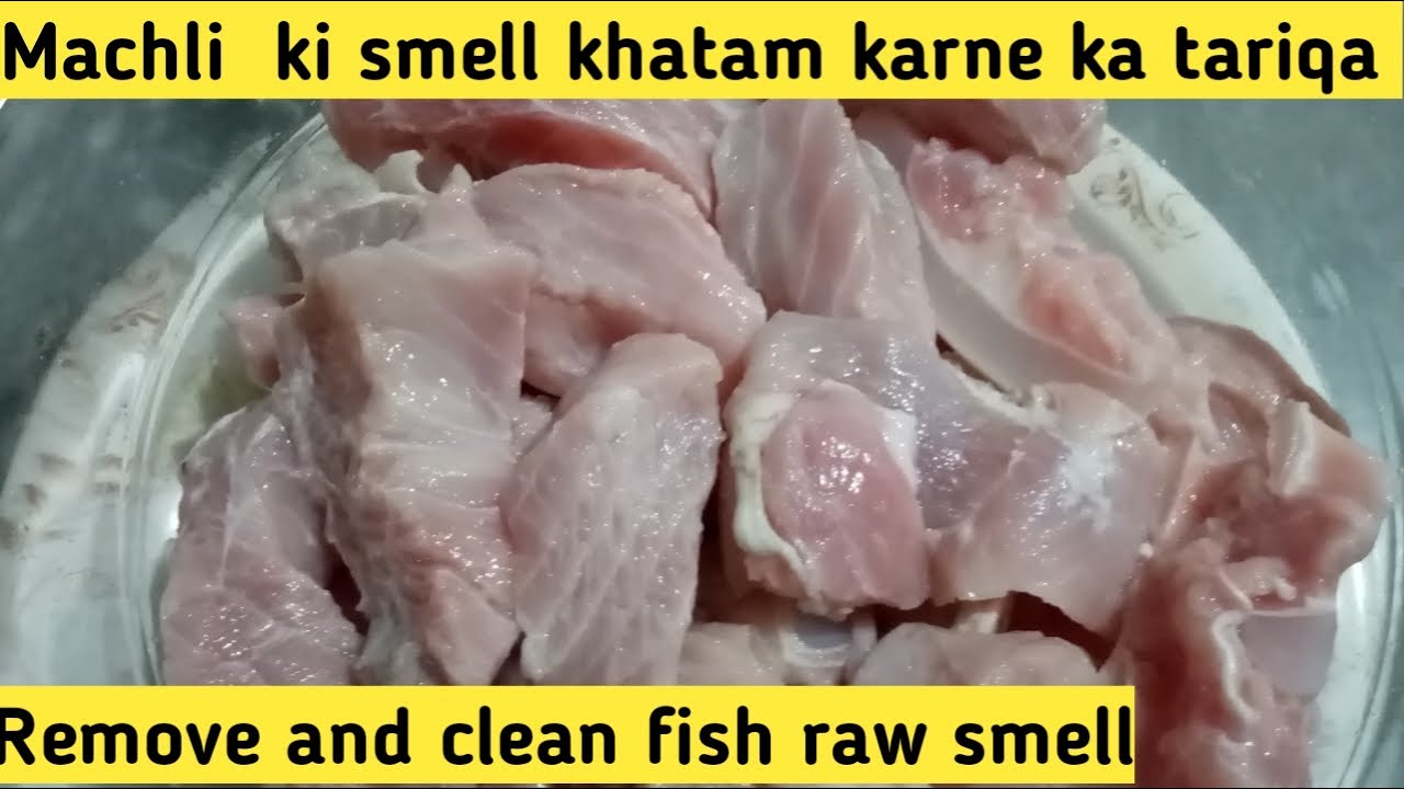 Machli ki smell khatam karne ka tariqa|How to wash and clean the fish ...