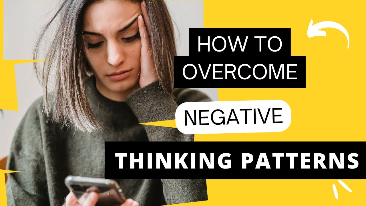 Overcoming Negative Thinking - YouTube