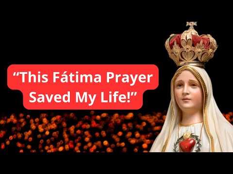Don't Give Up! Fatima Can Change Your Life with This Prayer