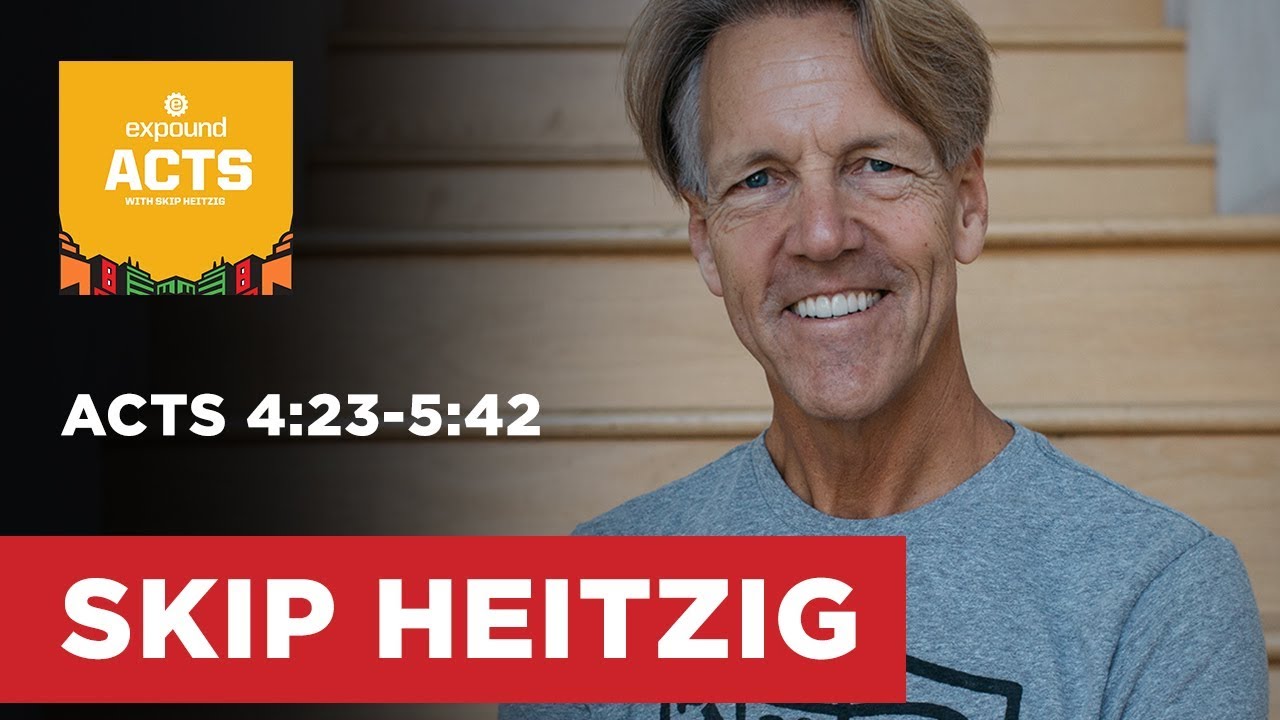 Acts 4:23-5:42 | Skip Heitzig - YouTube