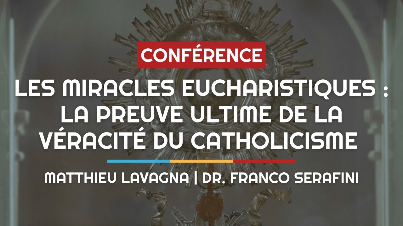 Les miracles eucharistiques : la fin de l'athéisme ! - Matthieu Lavagna ...