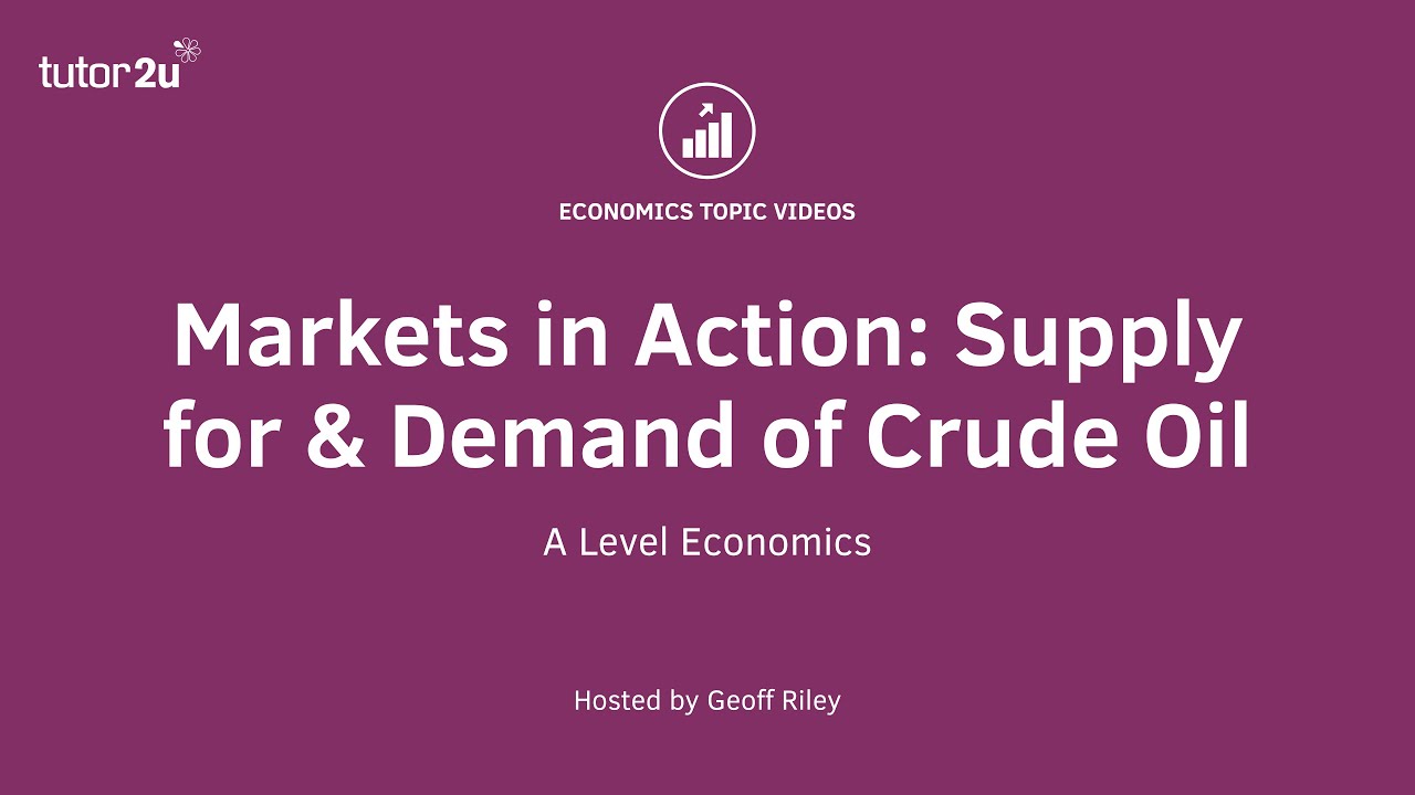 Markets in Action - Supply and Demand in the Global Oil Market - YouTube