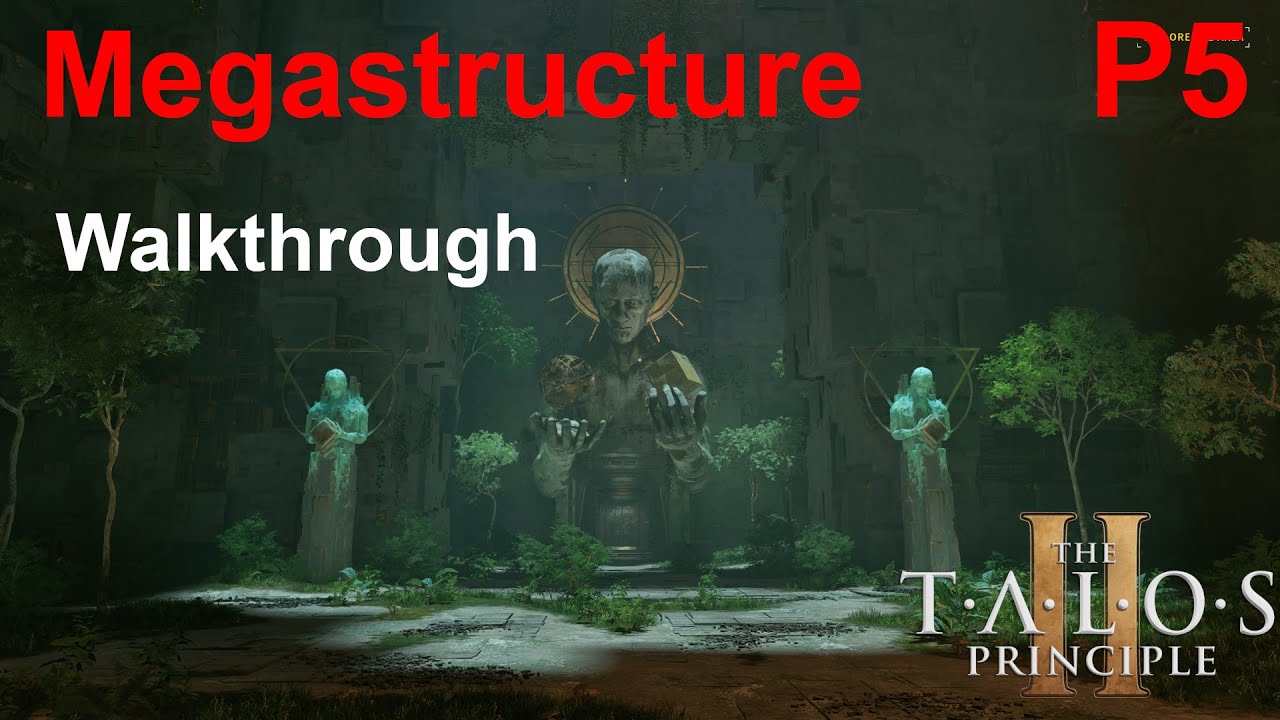 The Talos Principle 2 Walkthrough - Exploring the Megastructure (Lore ...
