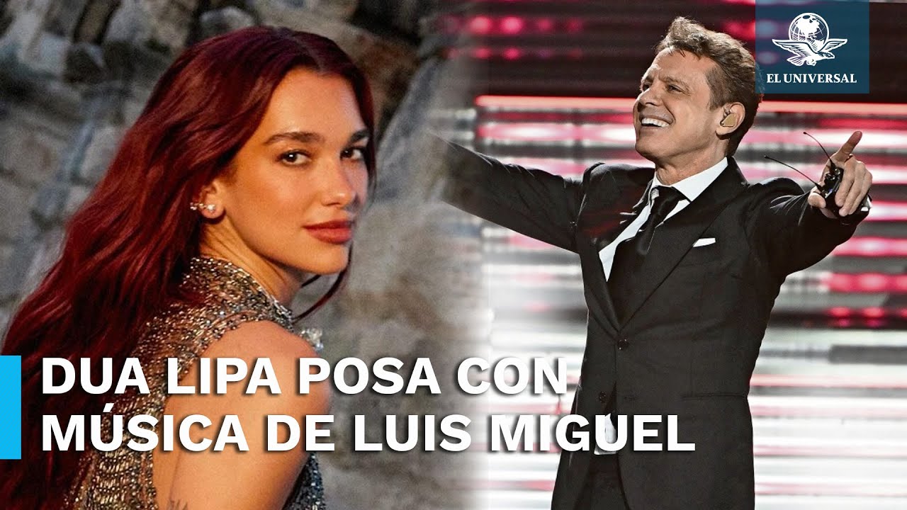 Luis Miguel comparte video de Dua Lipa escuchando uno se sus éxitos ...