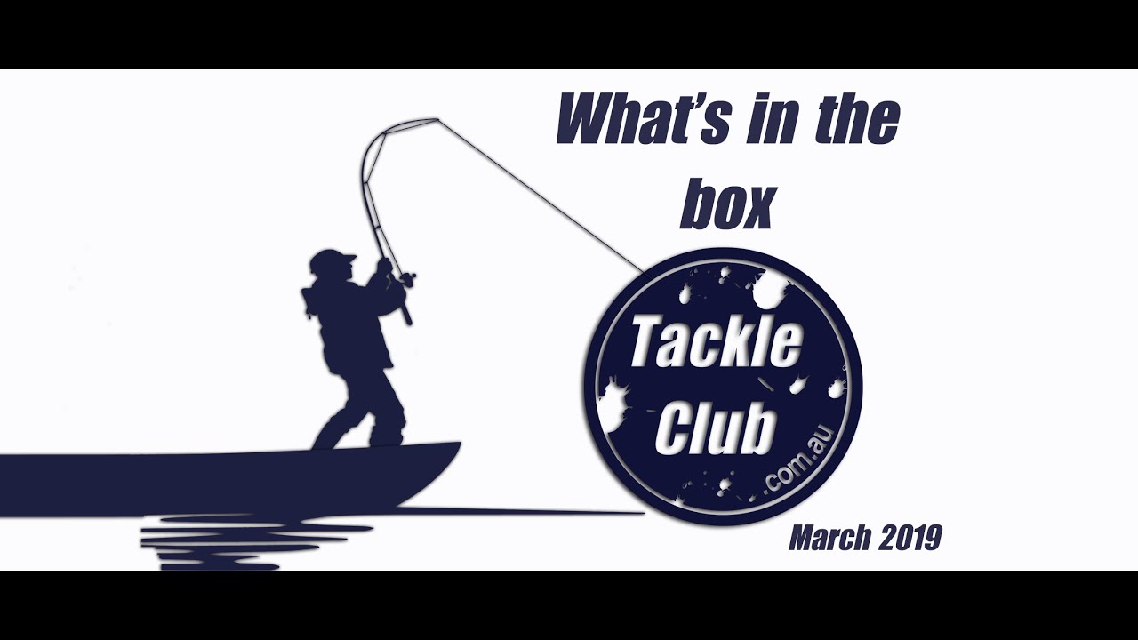 Tackle Club March 2019 Unboxing - YouTube