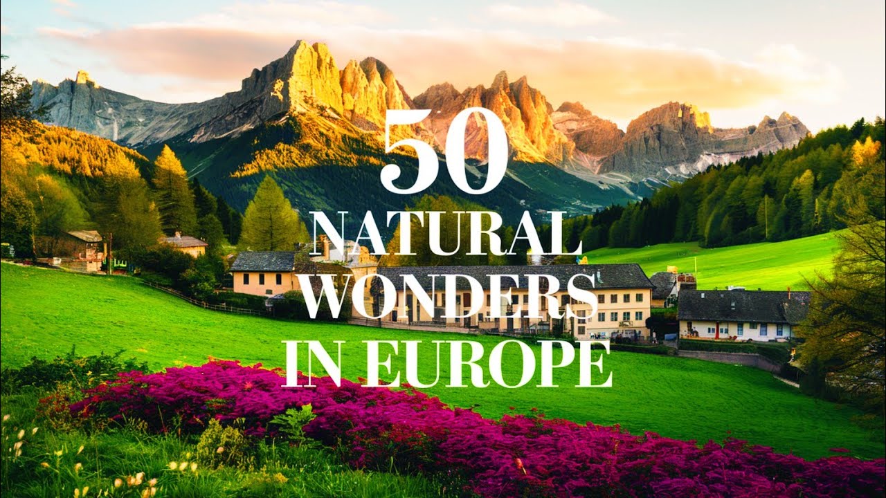 Most 50 Greatest Natural Wonders Of Europe Best Places To Visit Europe ...