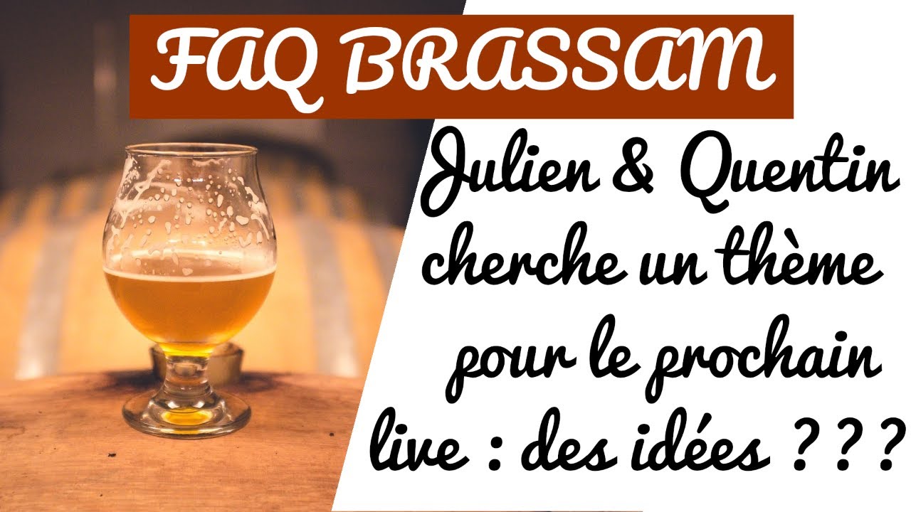 FAQ Brassam sur le thème de ... de ... des idées ??? - YouTube