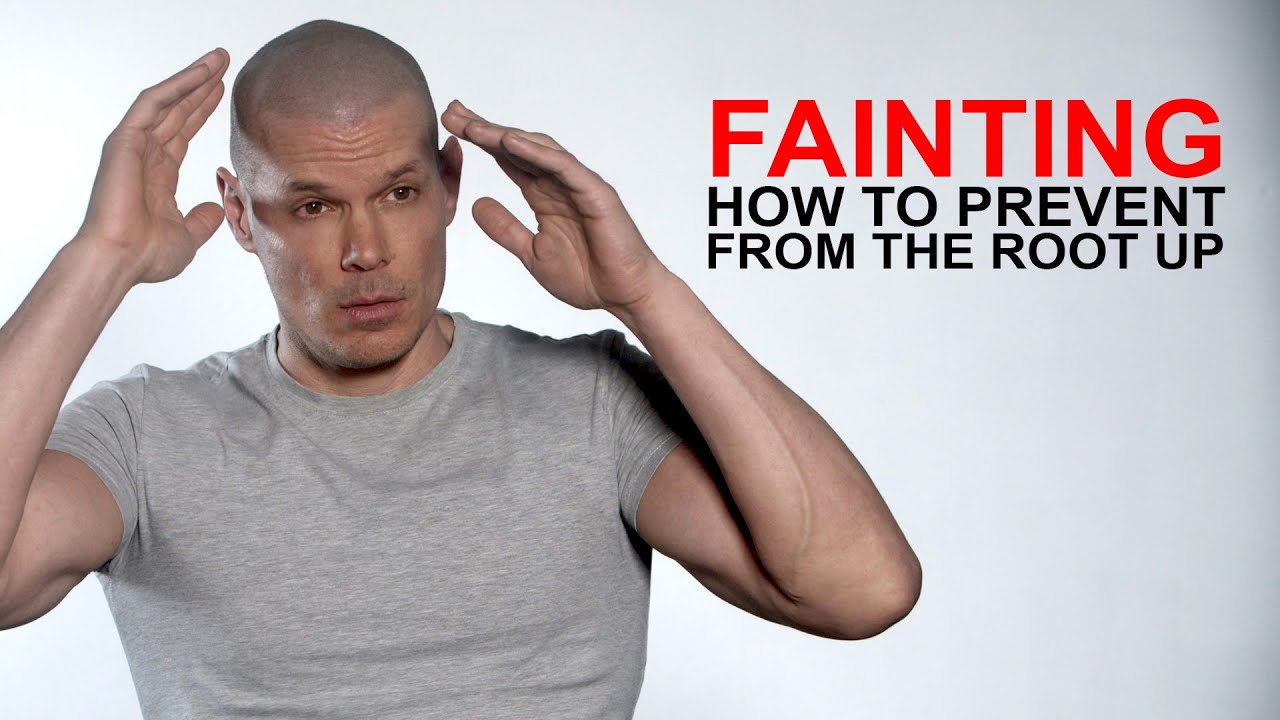 Fainting and passing out: how to prevent from the psychosomatic root up ...