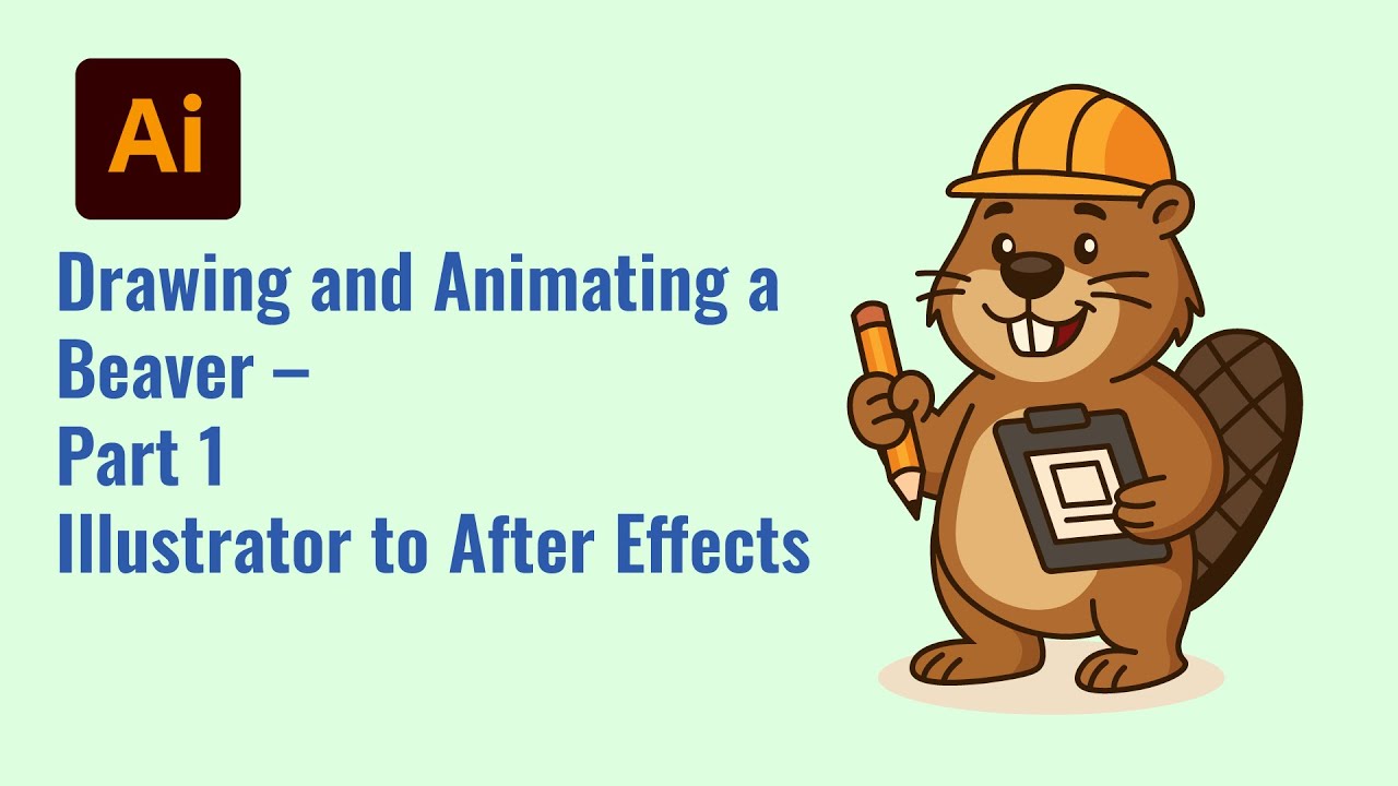 Drawing and Animating a Beaver – Part 1 | Illustrator to After Effects ...