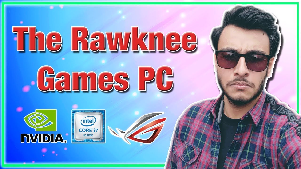 The RawKnee Games PC Specs | The RawKnee Show PC Specs | Hindi | By ...