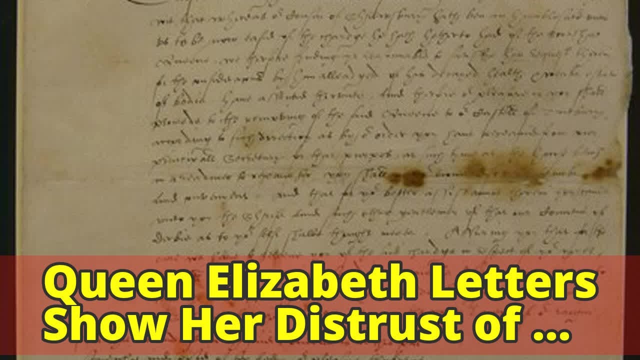 Queen Elizabeth Letters Show Her Distrust of Mary Queen of Scots - YouTube