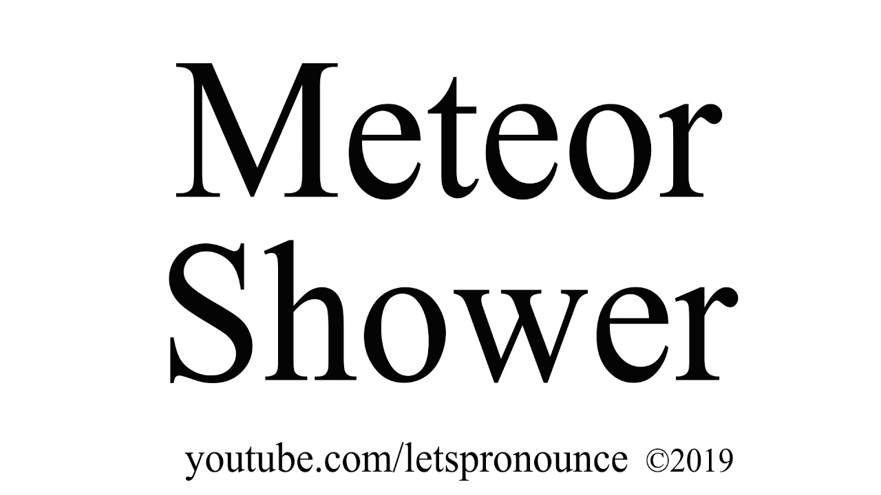 How to Pronounce Meteor Shower - YouTube