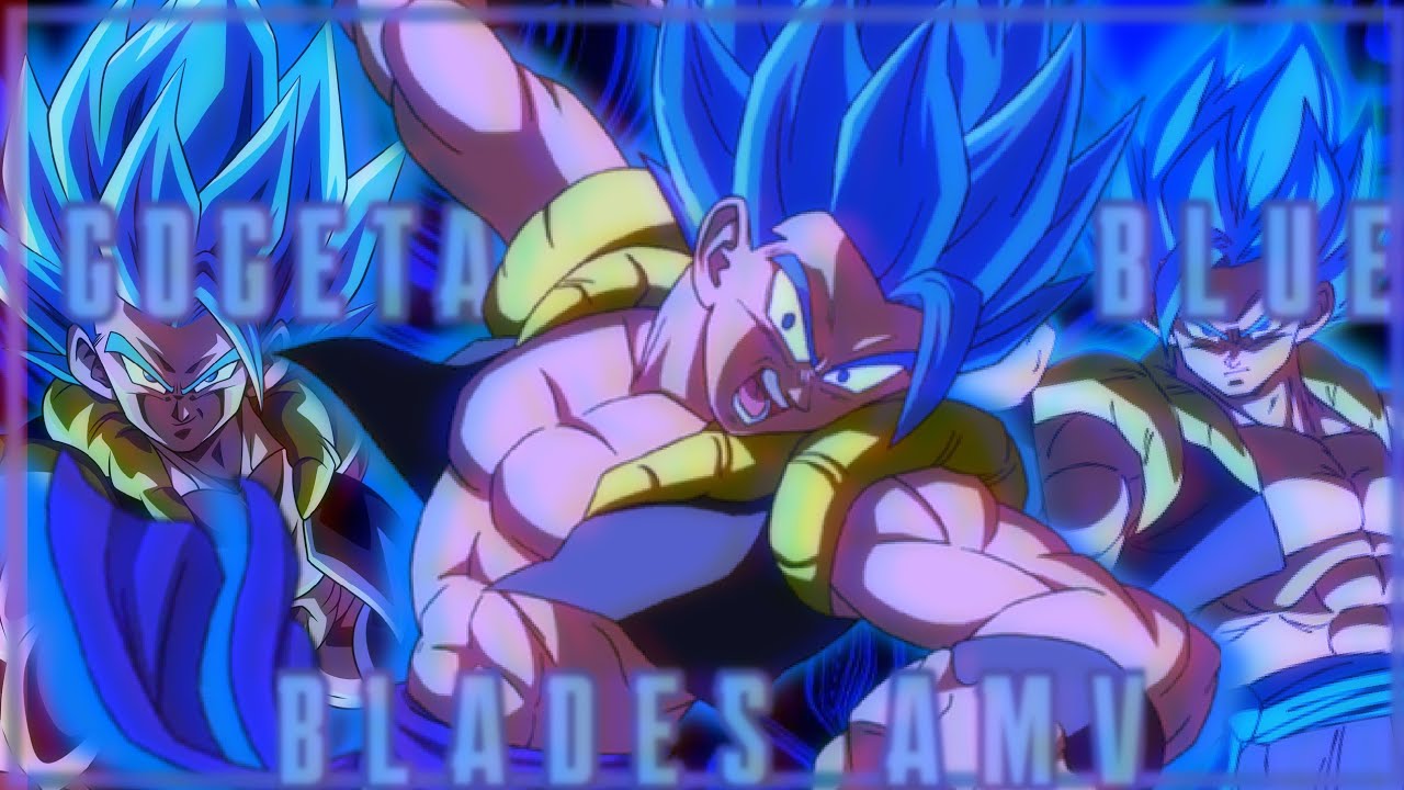 Gogeta Blue •BLADES AMV• - YouTube