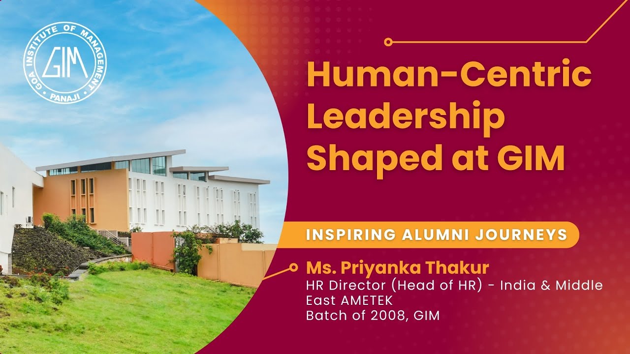 Human-Centric Leadership Shaped at #GIM | GIM Alumna, Ms. Priyanka ...
