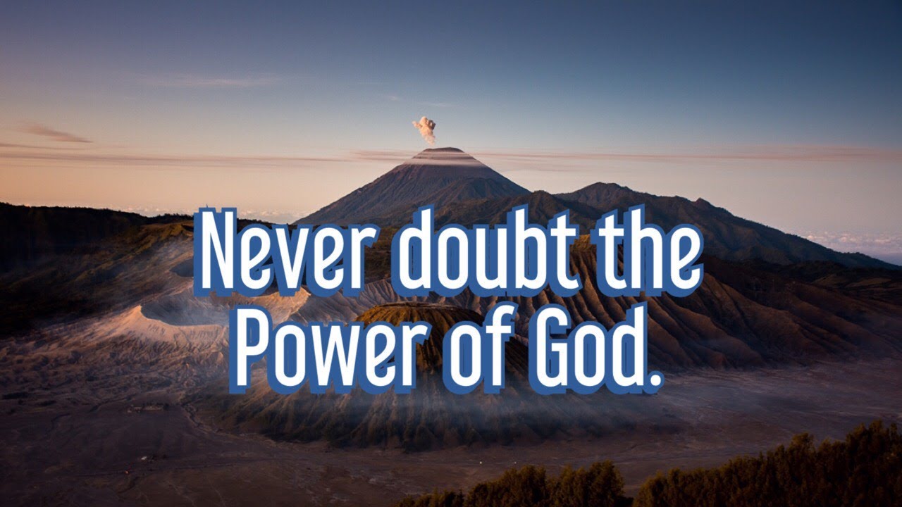 Never doubt the power of God. Bible verses with music. Travel with ...