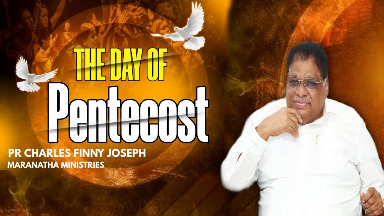 The Day of PENTECOST | Pr Charles Finny Joseph | Maranatha Ministries ...