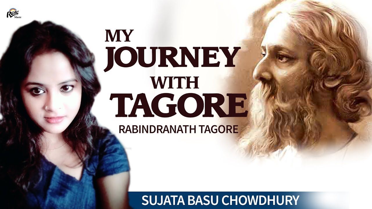 Tagore Sangeet - My Journey With Tagore - Bangla Song 2017 ...