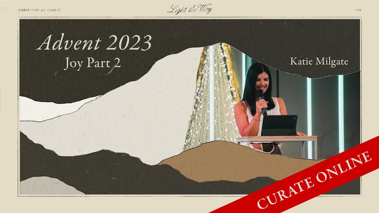 Curate Online - 3 December 2023 - Let There Be Light - Joy! PT.2 - YouTube