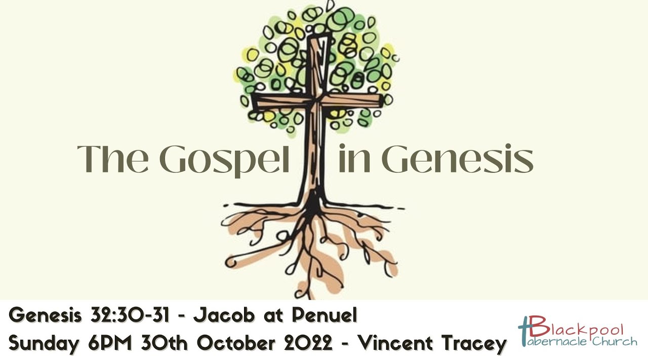 Sunday 6PM Service 30.10.22 - Vincent Tracey - Genesis 32:30-31 - Jacob ...