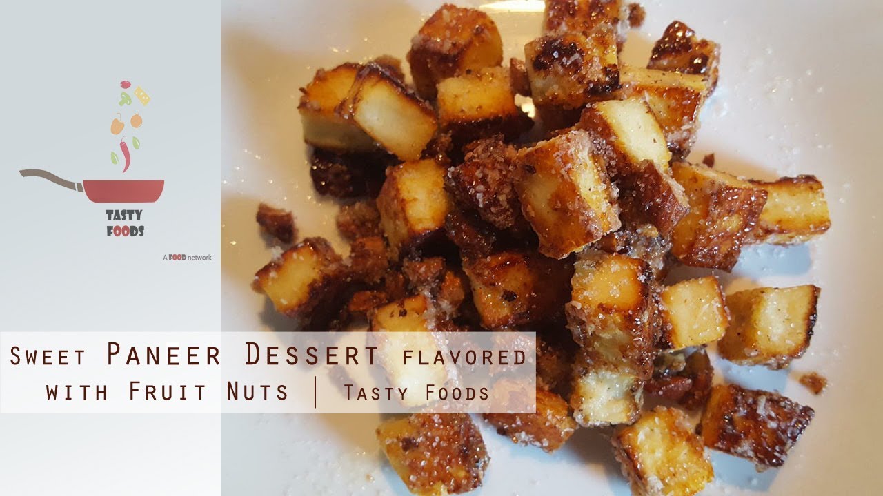 Sweet Paneer Dessert flavored with Fruit Nuts | Tasty Foods - YouTube