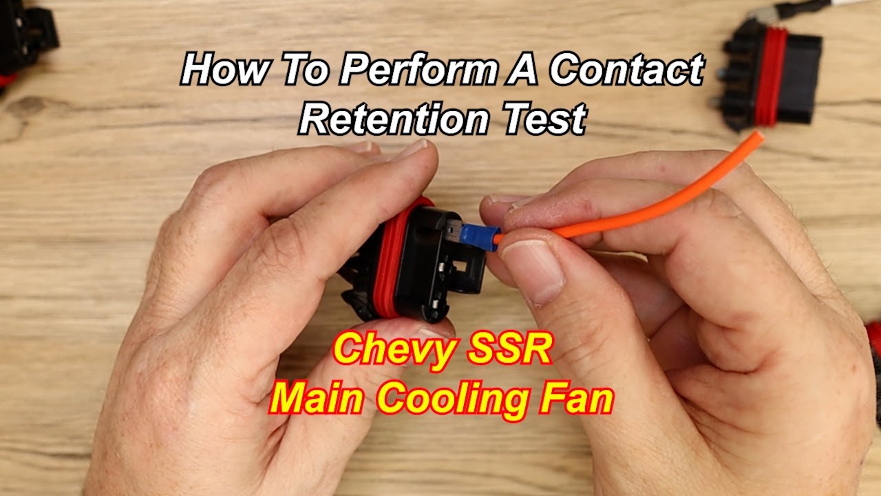 How To: Contact Retention Test - Chevy SSR Main Cooling Fan - YouTube