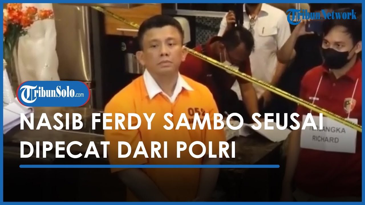 Nasib Ferdy Sambo Kini Terancam Ditinggal Teman dan Pasukan seusai ...