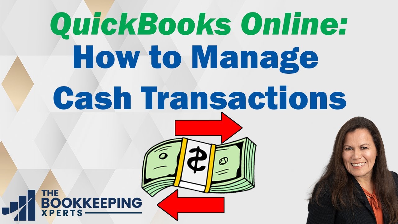 Managing Cash Transactions | QuickBooks Tutorial - YouTube