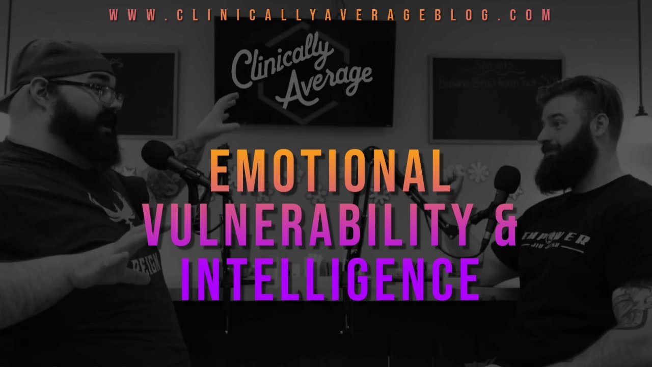 Emotional Vulnerability & Emotional Intelligence - YouTube