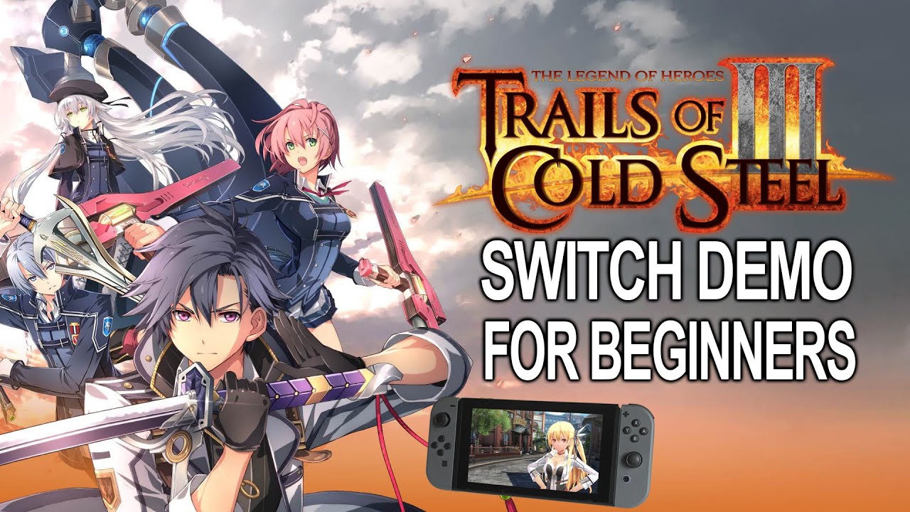 Trails of Cold Steel III Switch Demo...For Beginners! - YouTube