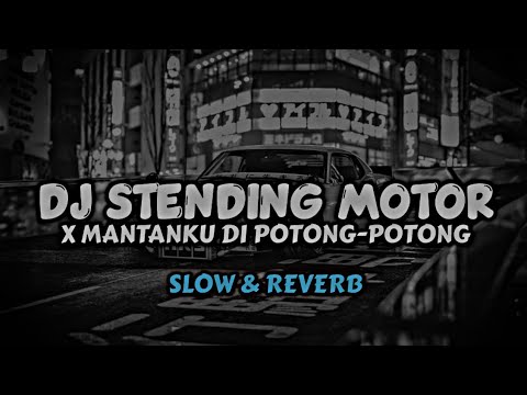 DJ Stending Motor X Mantanku Di Potong-Potong X Balonte Viral Fyp Tiktok