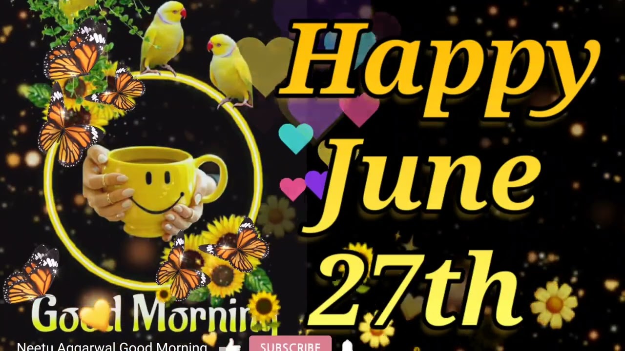 Happy Morning to all my friends👭👬 and family👪 | Happy June 27th | God ...
