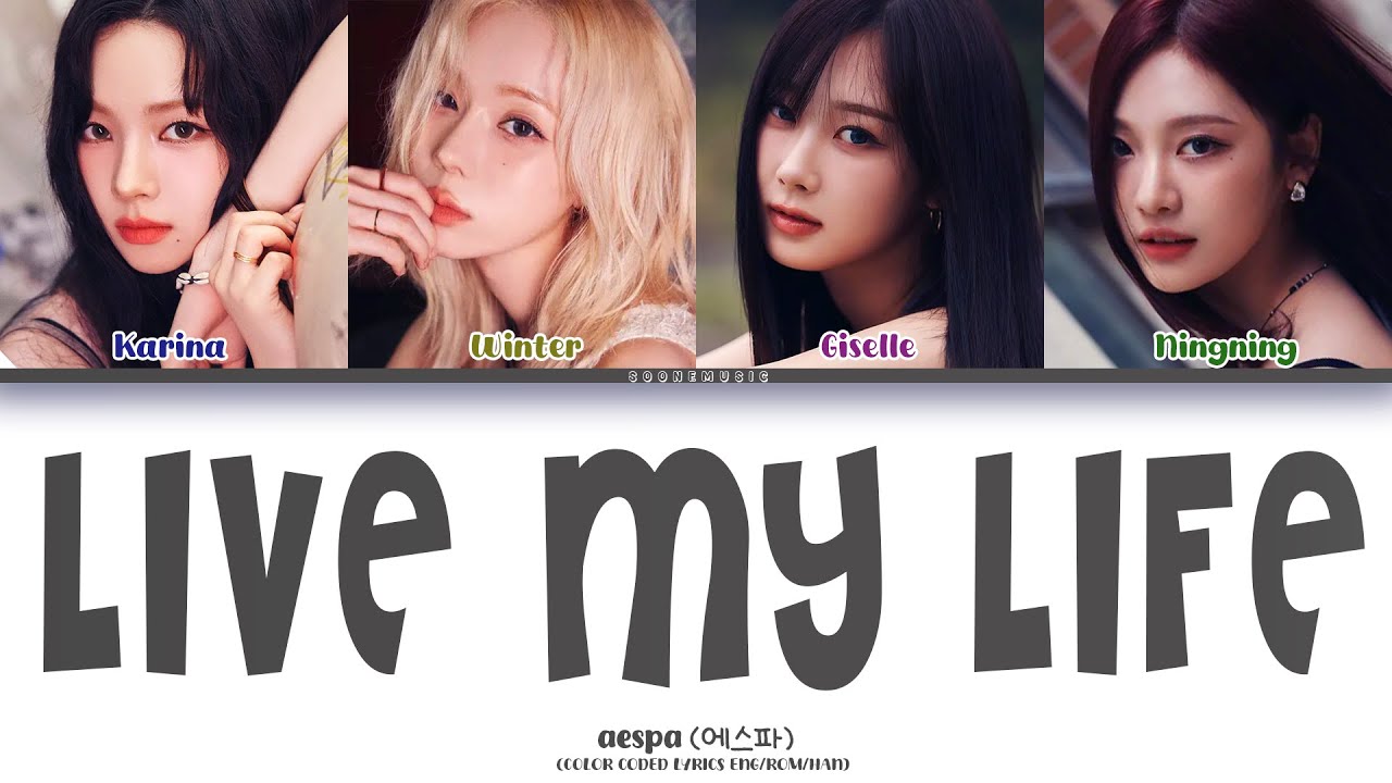 aespa - 'Live My Life' Lyrics (에스파 - 'Live My Life' 가사) Color Coded ...