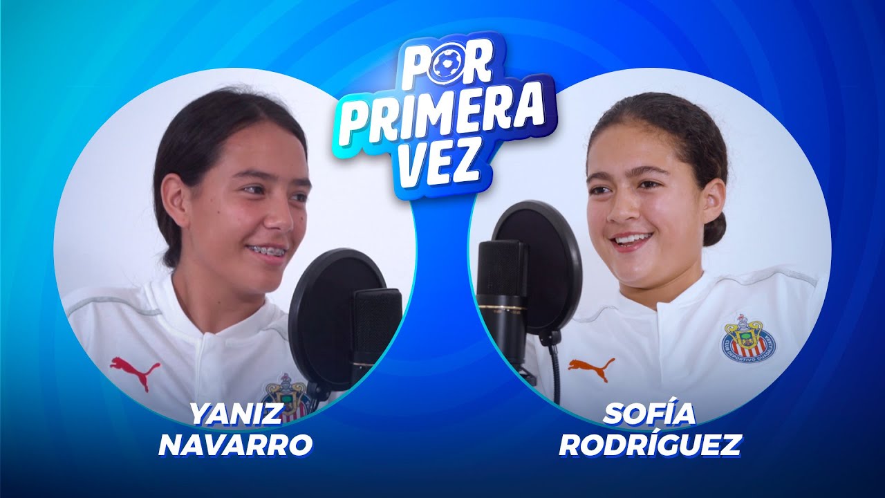 POR PRIMERA VEZ | Yaniz Navarro y Sofía Rodríguez | Chivas Femenil ...