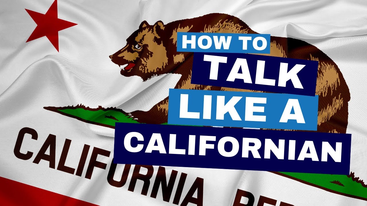 How To Talk Like A Local: California Edition - YouTube