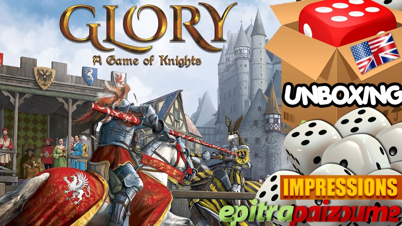 Glory A Game of Knights - Unboxing & Impressions (EN) by Epitrapaizoume ...