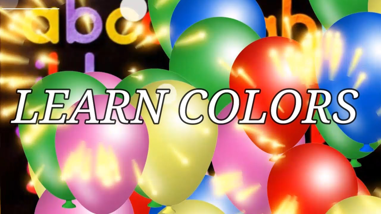 Learn Colors With Balloons | Colors For Kids And Children | Learning ...