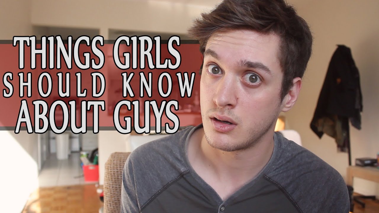 Things Girls Should Know About Guys - YouTube