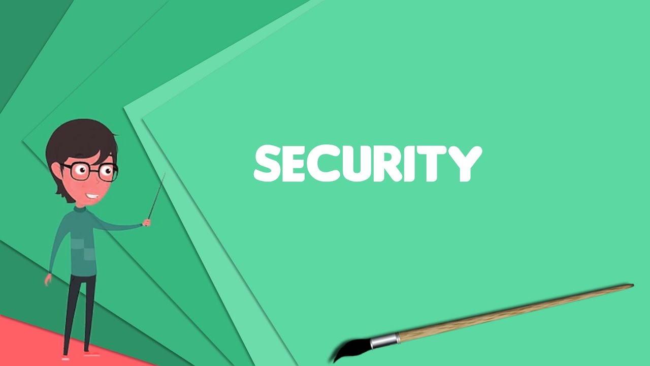 What Is Security Explain Security Define Security Meaning Of what-is-security-explain-security-define-security-meaning-of