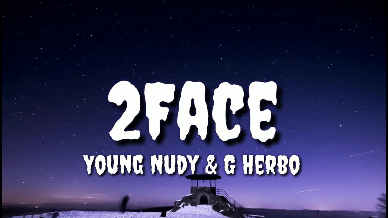 Young Nudy - 2Face feat. G Herbo (Lyrics) - YouTube