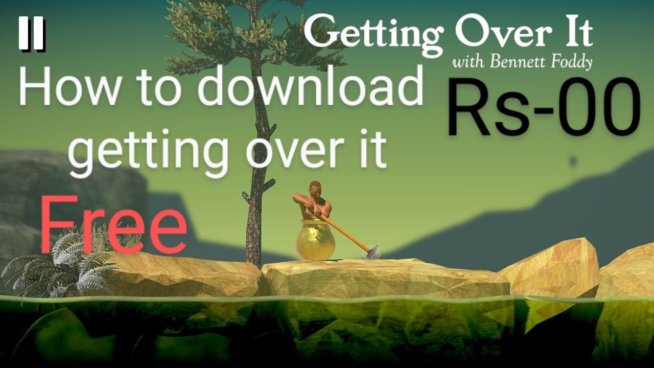 How to download getting over it in free . - YouTube