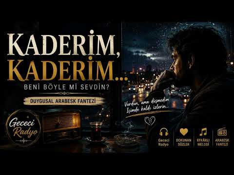 Kaderim, Kaderim | Efkârlı Gece Şarkısı | Arabesk Fantezi 2026