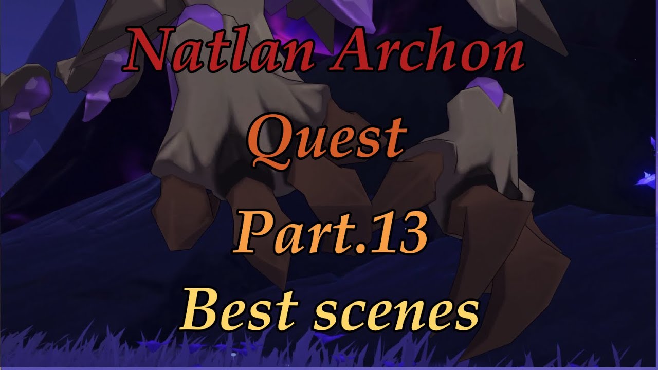 Natlan Archon Quest part.13 best scenes - YouTube