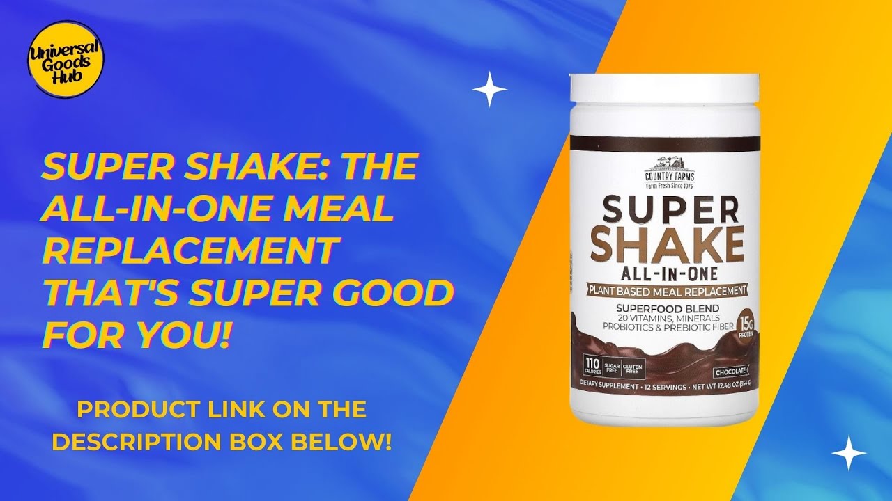 Super Shake: The All-in-One Meal Replacement - Universal Goods Hub ...