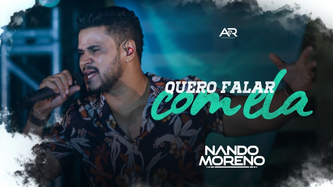 Nando Moreno - Quero Falar Com Ela (DVD Nando Moreno No Sítio ...